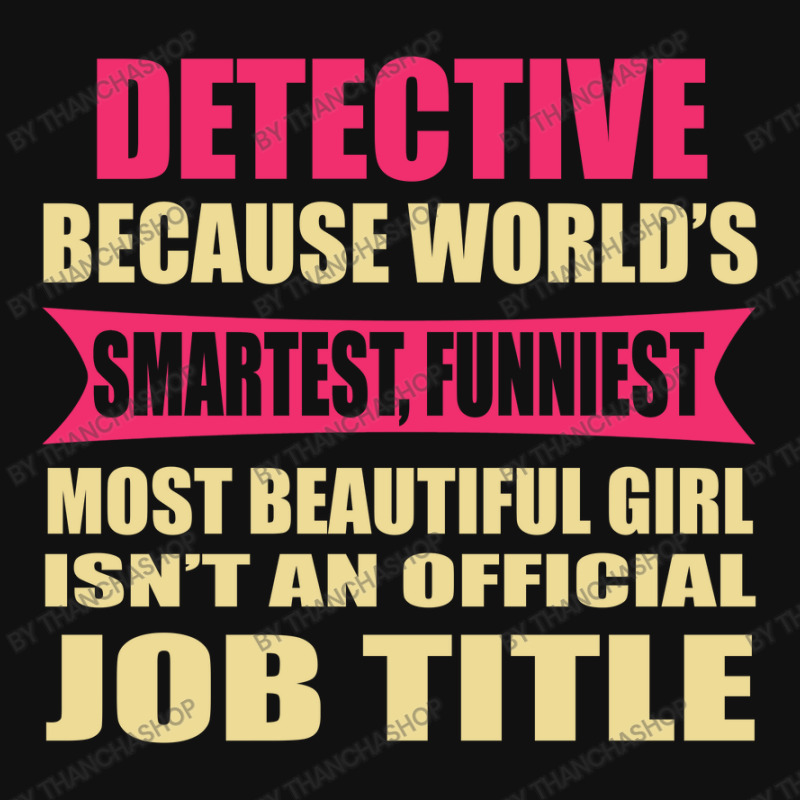 Custom Detective Funniest Isn't A Jobtitle License Plate Frame By ...