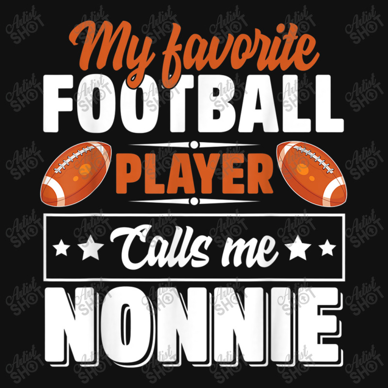 My Favorite Football Player Calls Me Nonnie Mothers Day Cute License ...