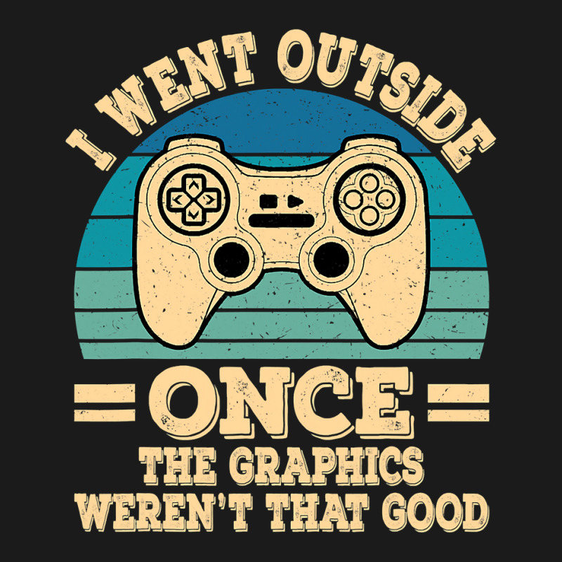 I Went Outside Once Video Games Funny Gamer Retro Gaming Full-length ...