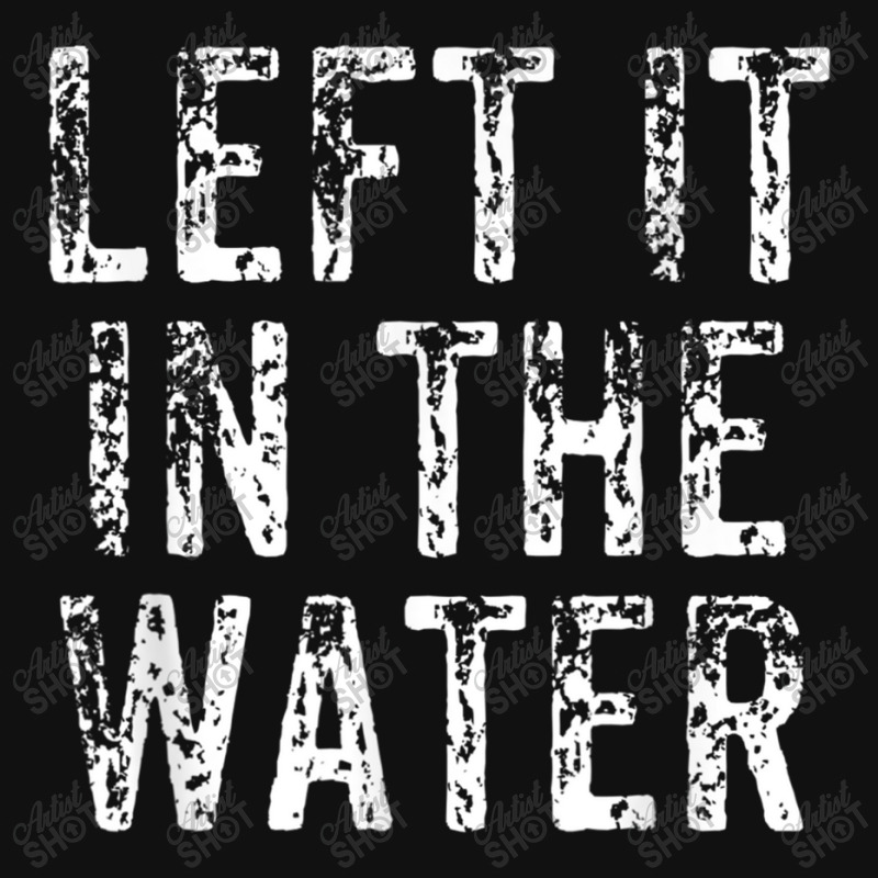 Left It In The Water Christian Faith Baptism Gift Mens My Favorite ...