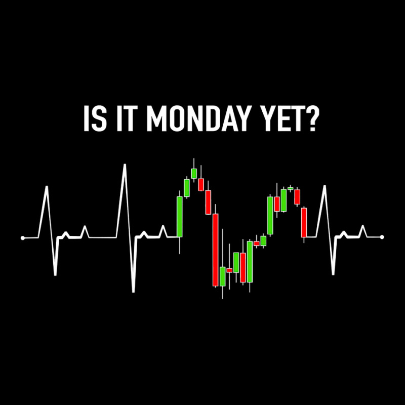 Is It Monday Yet Investor Day Trading Stock Market Trader Cropped ...