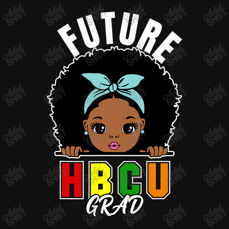 Future Hbcu Grad Girl Graduation Historically Black College Baby ...