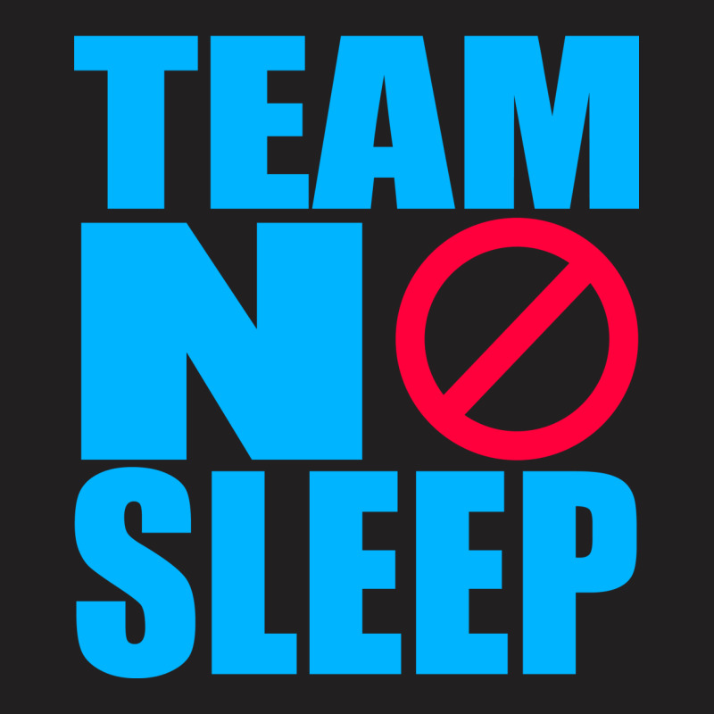 Team No Sleep Meme