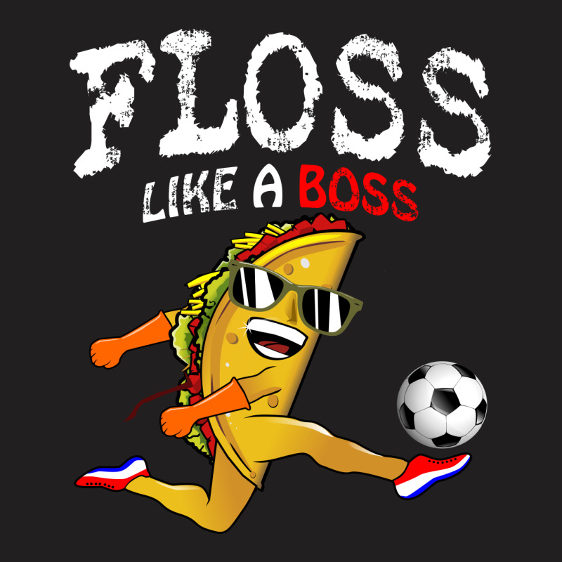 Custom Funny Taco Soccer Wearing Sunglasses Dancing Floss Like A Boss T ...