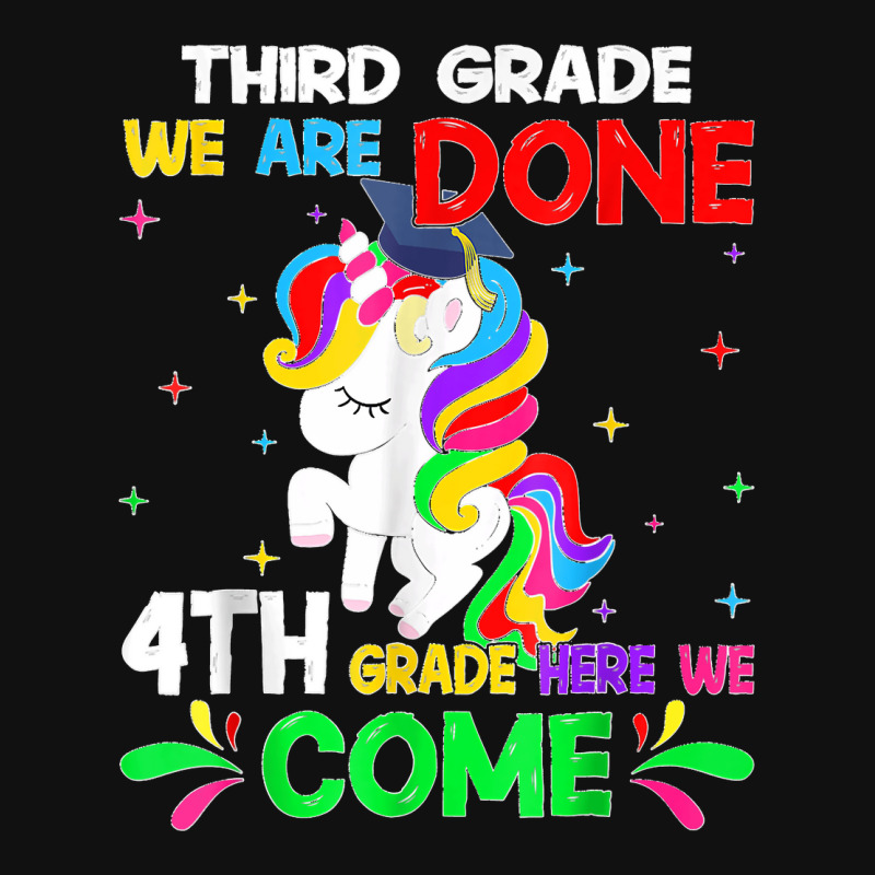 Fun Unicorn Third Grade We Are Done 4th Grade Here We Come Motorcycle ...