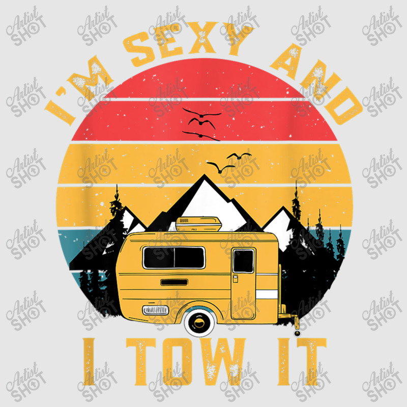 Im Sexy And I Tow It Funny Camping Outdoor Rv Camper Trailer Painting ...