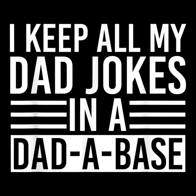 I Keep All My Dad Jokes In A Dad A Base Dad Jokes T Shirt Slide Sandal ...