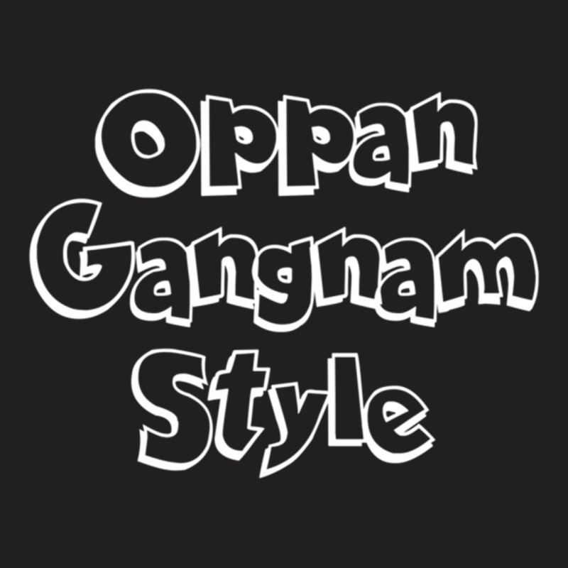Custom Oppan Gangnam Style T-shirt By Secreet - Artistshot