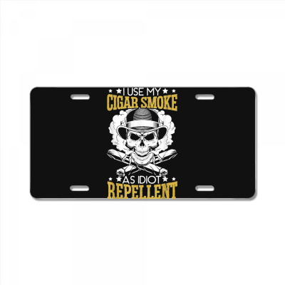 I Use My Cigar Smoke As Idiot Repellent Cigarette Smoking License Plate ...