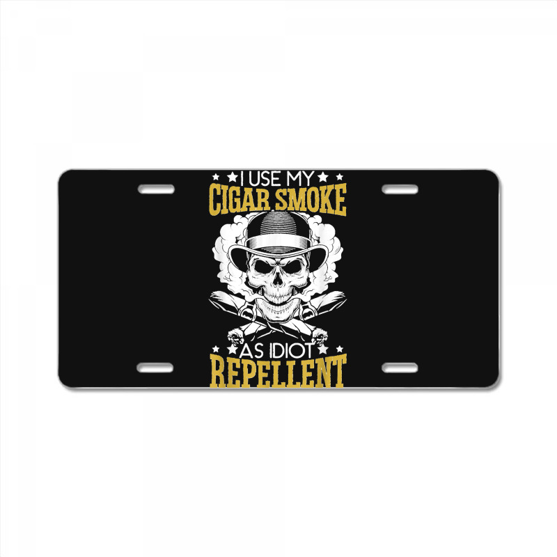 I Use My Cigar Smoke As Idiot Repellent Cigarette Smoking License Plate ...