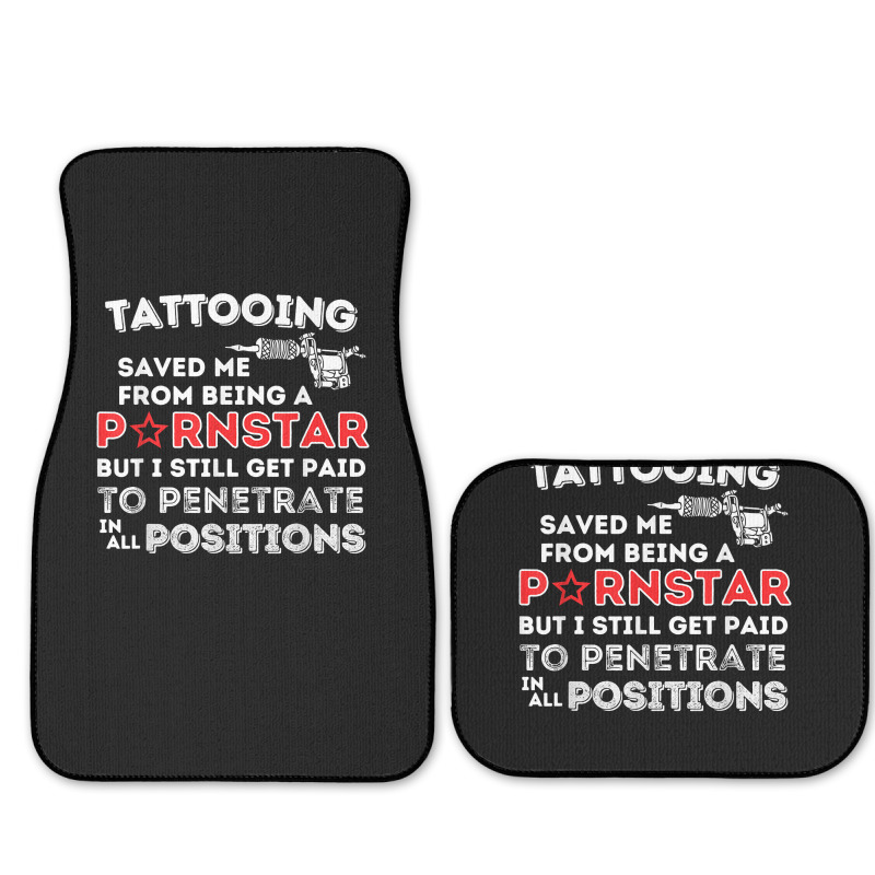 Tattooing Saved Me Funny Tattoo Artist Tattooing Gift Full Set Car Mats ...