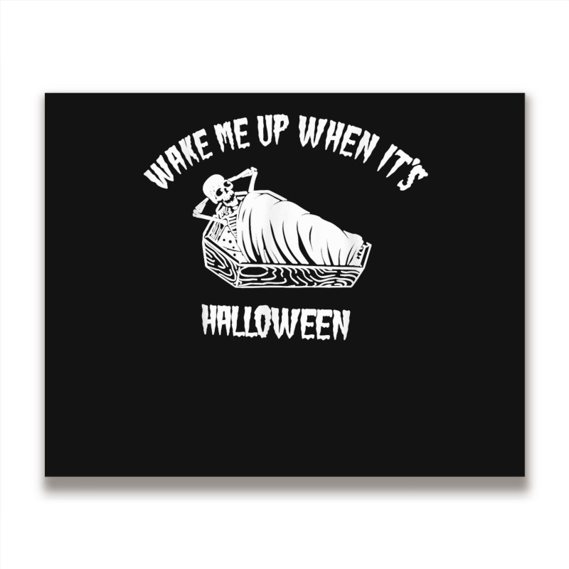 Wake Me Up When It's Halloween Party Spooky Skeleton Copy Metal Print ...