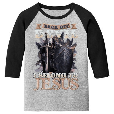Back Off Devil I Belong To Jesus Christian Knight Youth 3/4 Sleeve By ...