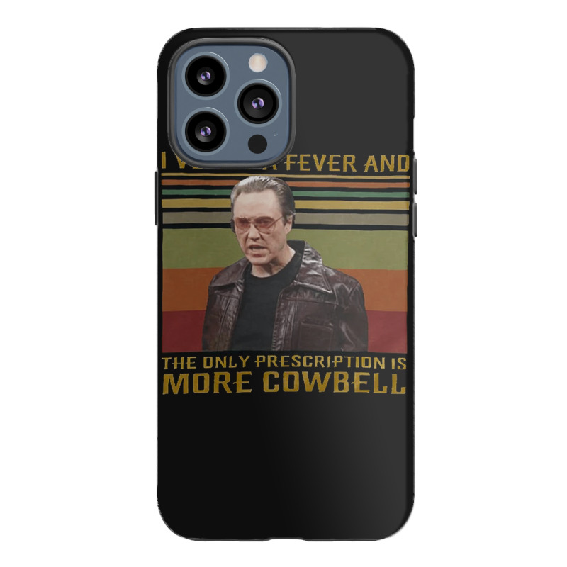 I Ve Got A Fever The Only Prescription More Cowbell More Cowbell Sa