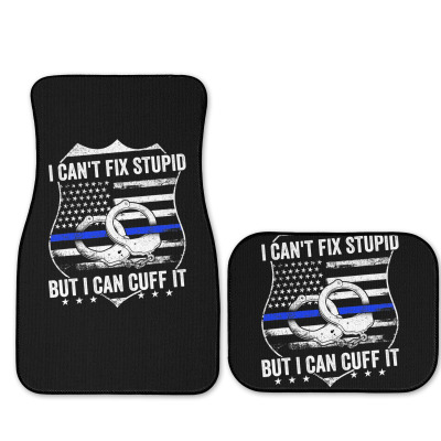 I Can T Fix Stupid But I Can Cuff It Policeman Police Gear Full Set Car ...