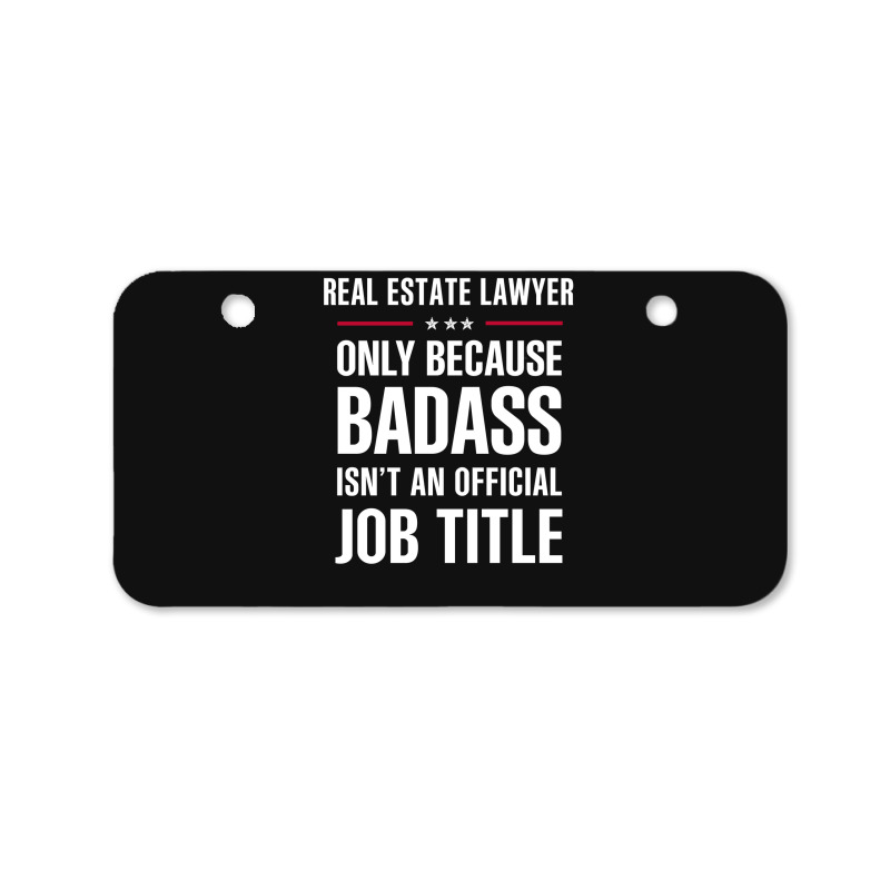 Real Estate Lawyer Because Badass Isn't A Job Title Bicycle License ...