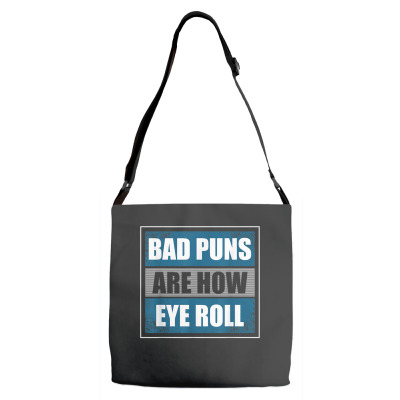 Bad Puns Are How Eye Roll Funny Father Daddy Dad Joke Adjustable Strap ...