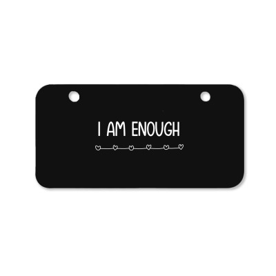I Am Enough, Inspirational And Positive Quotes. Bicycle License Plate ...