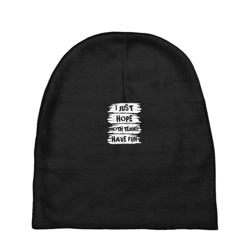 I Just Hope Both Teams Have Fun Funny Sports Saying Retro Baby Beanies ...