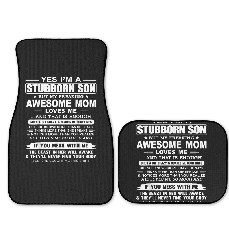 Im A Stubborn Son But My Freaking Awesome Mom Love Me Full Set Car Mats