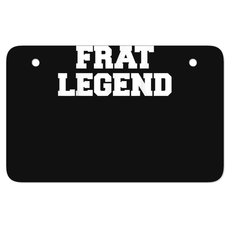 Frat Legend Funny Fraternity College Frat Party Greek Atv License Plate ...