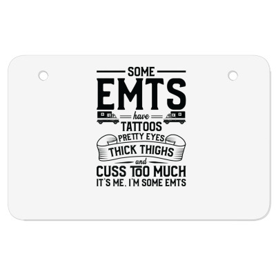 Tattoos Thick Thighs Pretty Eyes - Emergency Emts Atv License Plate By ...