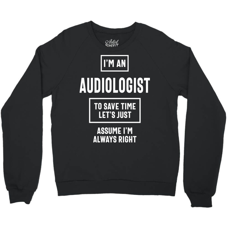 Custom I'm An Audiologist - Gift For Audiologists Crewneck Sweatshirt ...