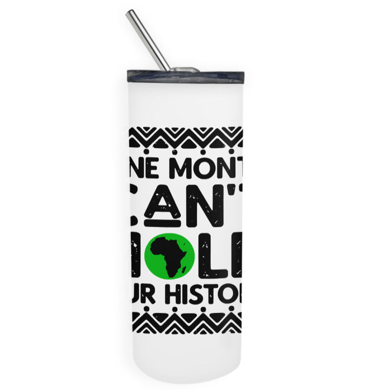 One Month Can T Hold Our History Apparel African Melanin Loc Skinny