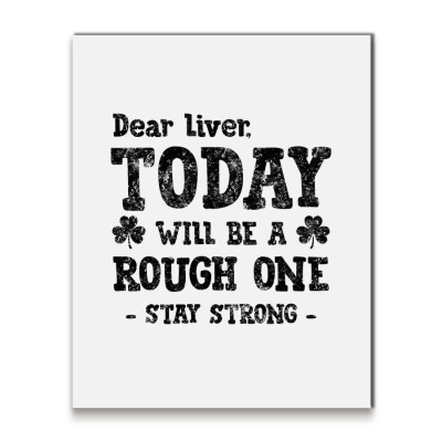 Dear Liver Stay Strong Drunk St Patricks Day Metal Print Vertical By ...