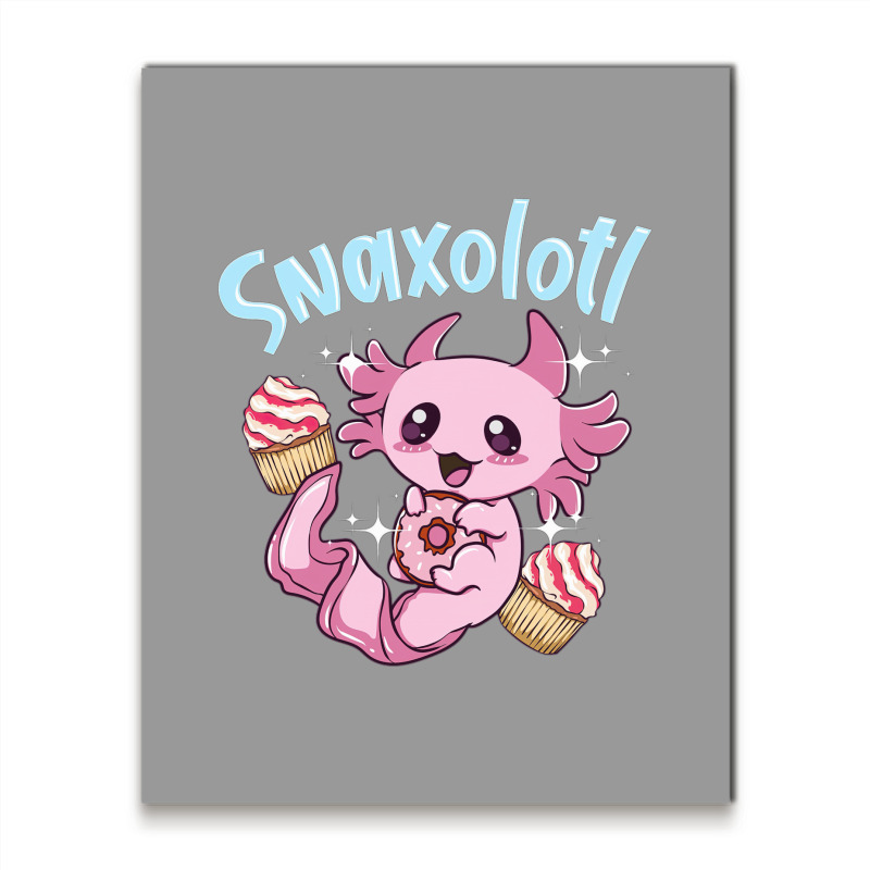 Snaxolotl Funny Axolotl Sweets Snacks Desserts Pun Metal Print Vertical ...