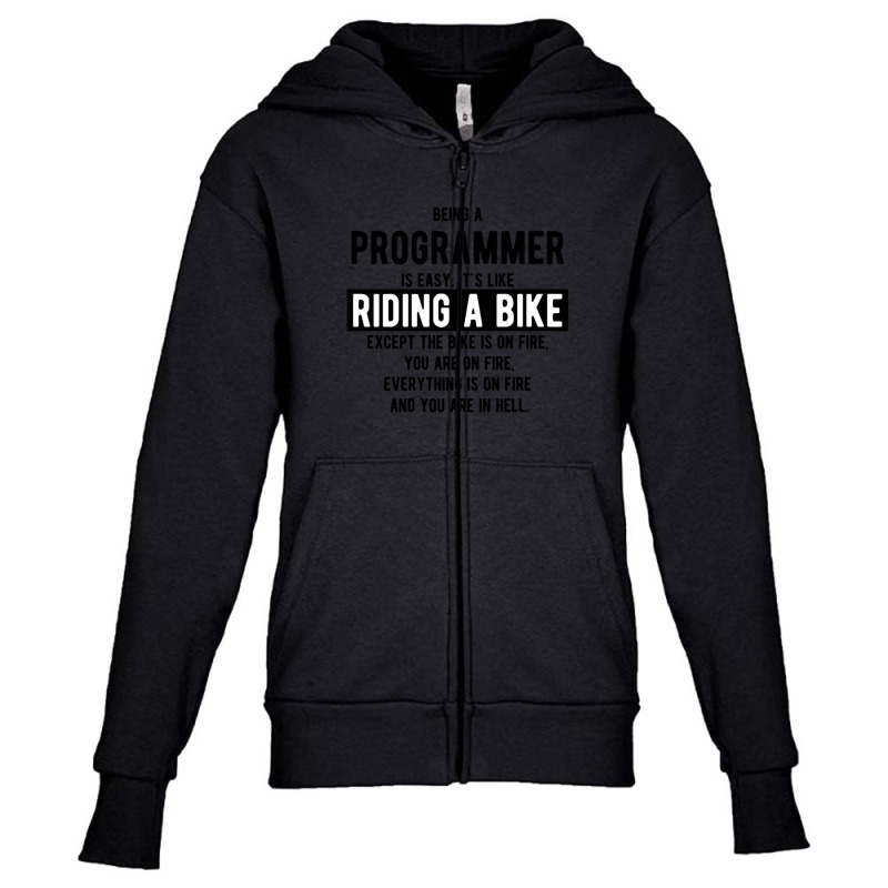 Being A Programmer Is Easy It's Like Riding A Bike - Funny Programming Youth Zipper Hoodie By ...