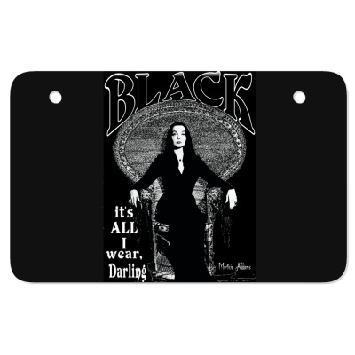 Black- It's All I Wear- Morticia Addams Atv License Plate By Barrygreen ...