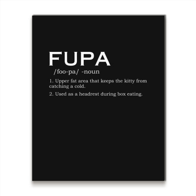 Funny Definition Fupa Noun Foo-pa Fat Metal Print Vertical By ...