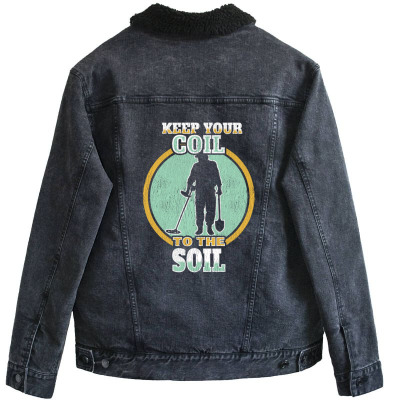 Metal Detector Keep Your Coil To The Soil 1 Unisex Sherpa-lined Denim ...