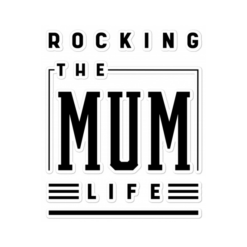 Custom Cute Mother's Day Gift Mom Rocking The Mum Life Sticker By Diogo ...