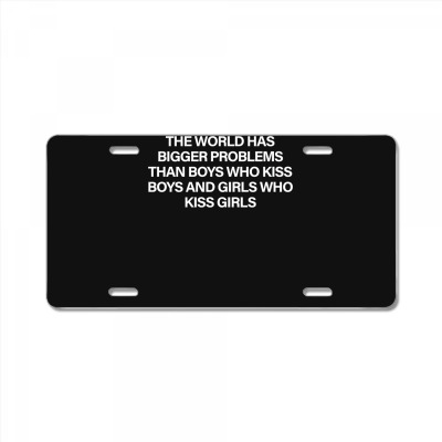 The World Has Bigger Problems Than Boys Who Kiss B License Plate By ...