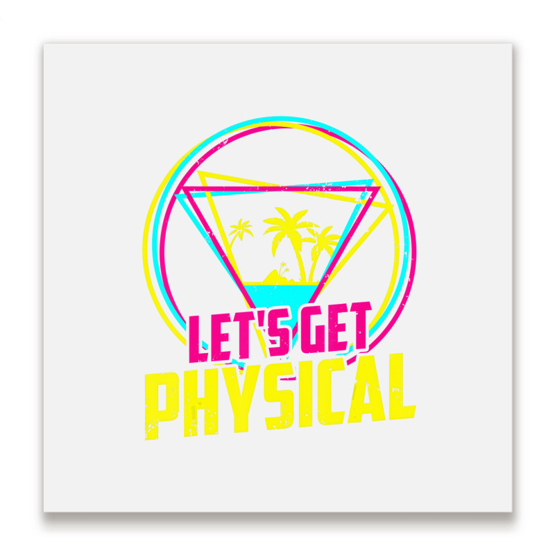 Let's Get Physical Vintage 80s Retro Workout T Shi Metal Print Square ...