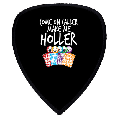 Come On Caller Make Me Holler Funny Bingo Player W Shield S Patch By ...