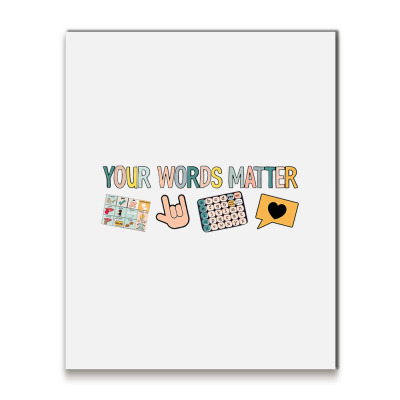 Your Words Matter Speech Therapy Appreciation Back Metal Print Vertical ...
