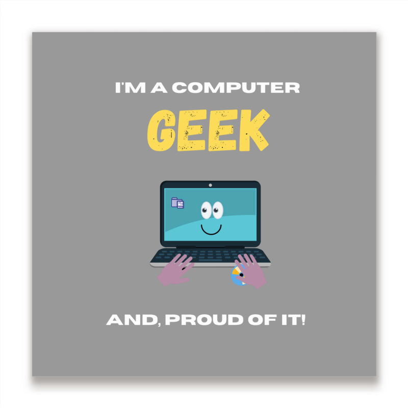 Im A Computer Geek And Proud Of It 80s Metal Print Square By ...