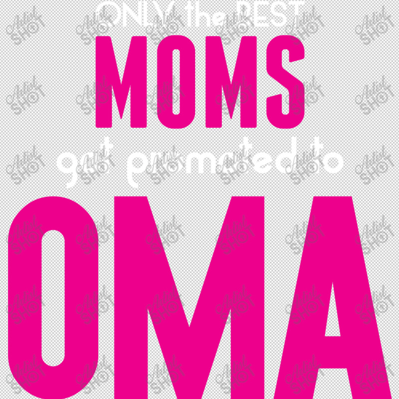 Only The Best Moms Get Promoted To Oma Digital Art By Tshiart - Artistshot