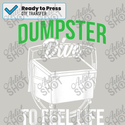 Dumpster Diving Life Humor Fun Trash Bin Dive Garbage Diver Dtf ...