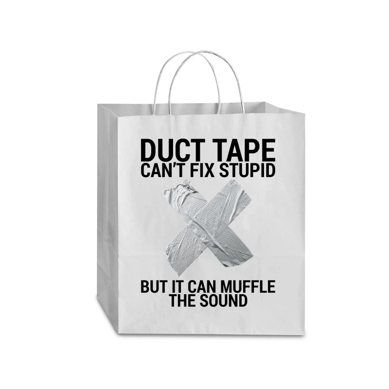 Duct Tape Can't Fix Stupid But It Can Muffle The Sound For Light ...