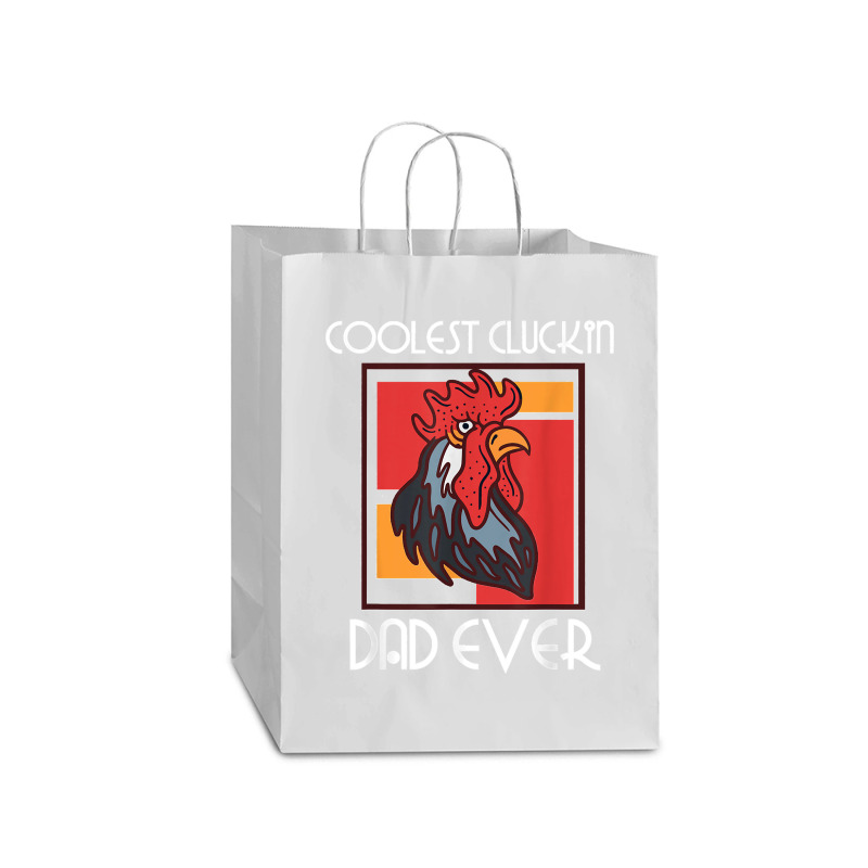 Coolest Cluckin Dad Rooster Chicken Father Cool Dad Mart Paper Bag -13 ...