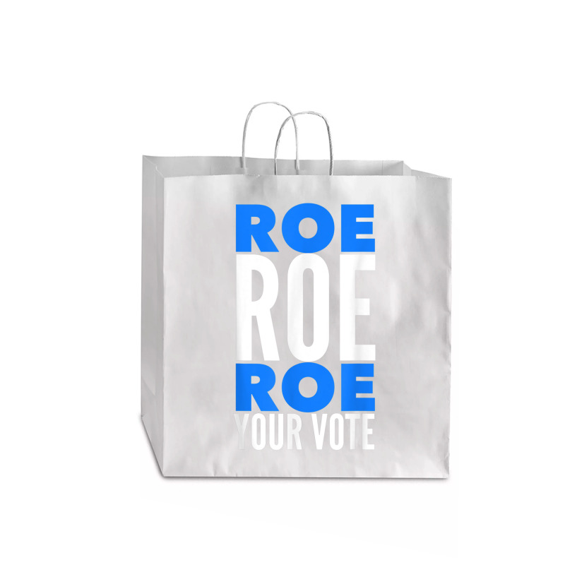 Roe Roe Your Vote Protect Women's Rights Are Human Rights Jumbo Paper ...