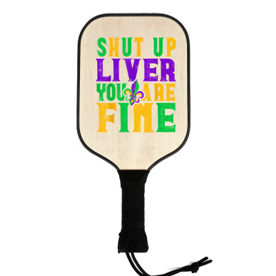 Funny Mardi Gras Parade Outfit Shut Up Liver You're Fine T Shirt ...