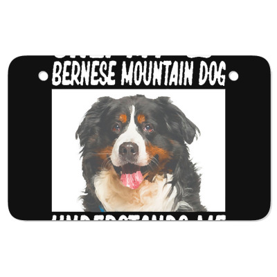 Bernese Mountain Dog Only My Bernese Mountain Dog Understands Atv ...