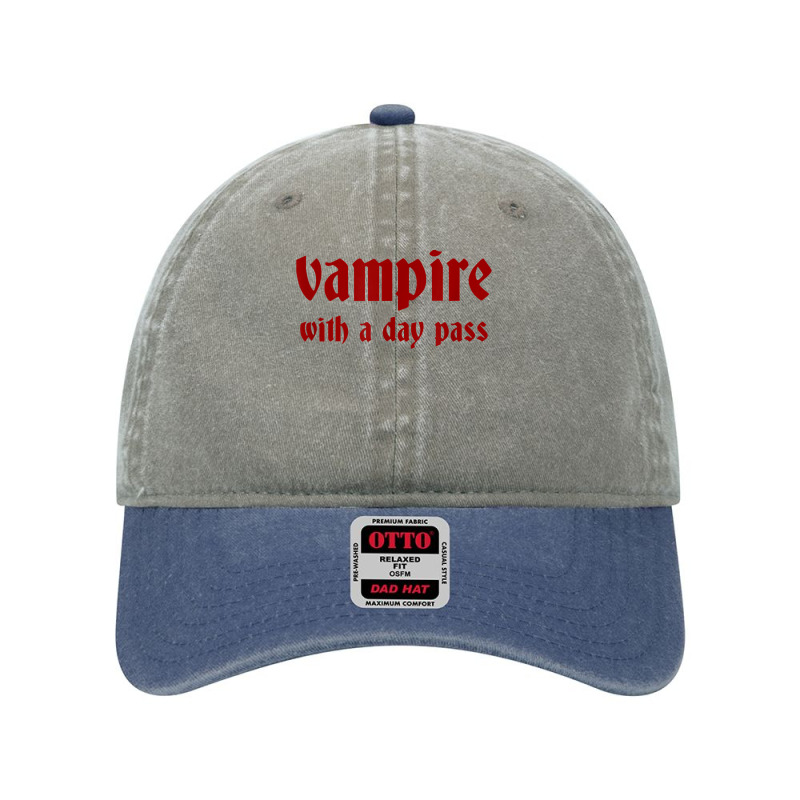 Vampire With A Day Pass. Funny Horror Goth Vampire T Shirt Dyed Cap By ...