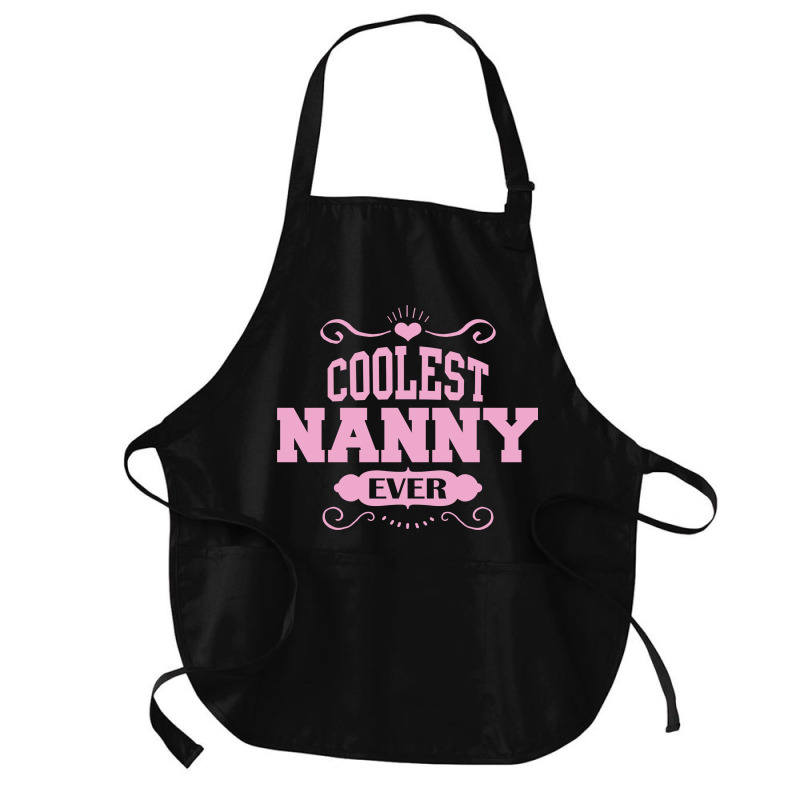Coolest Nanny Ever Medium-length Apron By Tshiart - Artistshot