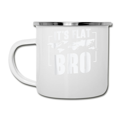 Its Flat Bro Flat Earth Society Flat Earther Flat Earth T Shirt Camper ...